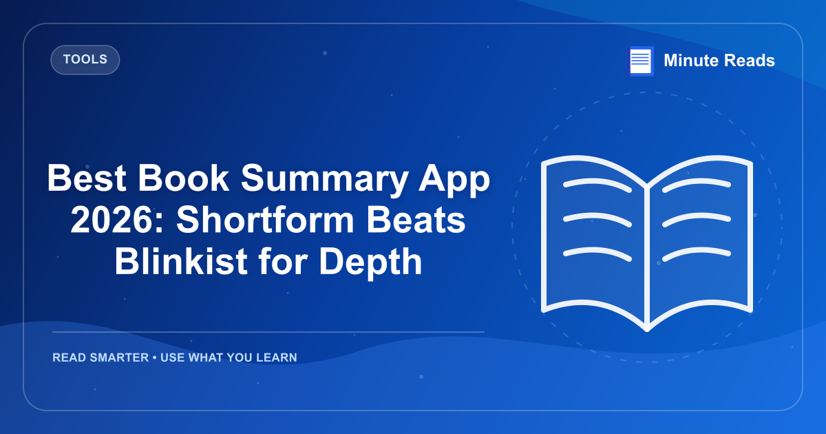Best Book Summary App 2026: Shortform Beats Blinkist for Depth — MinuteReads blog thumbnail