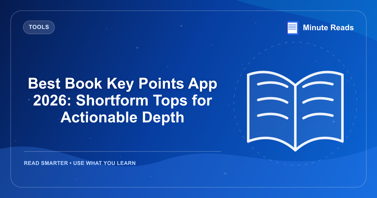 Best Book Key Points App 2026: Shortform Tops for Actionable Depth — MinuteReads blog thumbnail