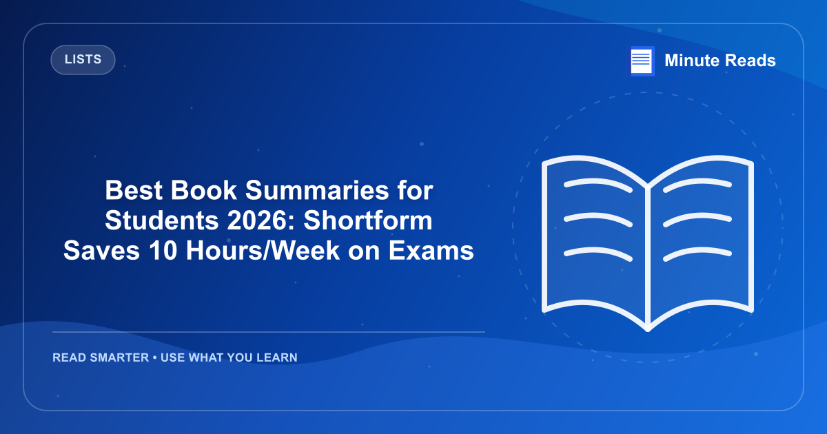 Best Book Summaries for Students 2026: Shortform Saves 10 Hours/Week on Exams — MinuteReads blog thumbnail