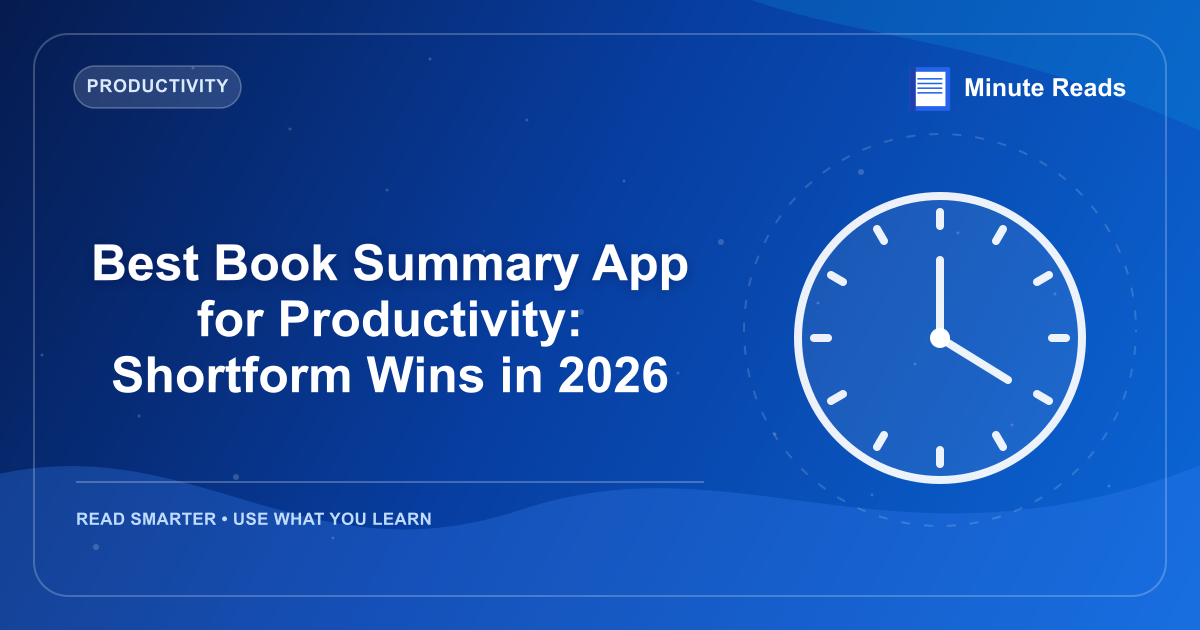 Best Book Summary App for Productivity: Shortform Wins in 2026 — MinuteReads blog thumbnail