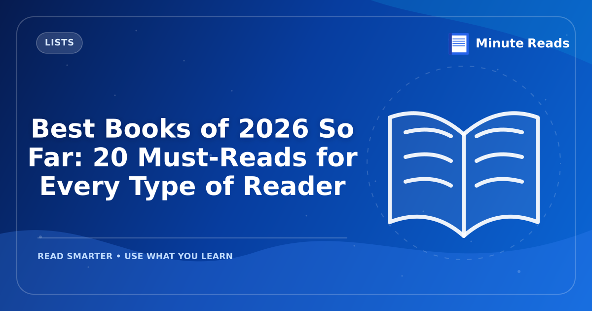 Best Books of 2026 So Far: 20 Must-Reads for Every Type of Reader — MinuteReads blog thumbnail