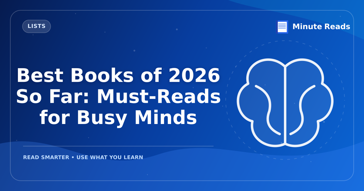 Best Books of 2026 So Far: Must-Reads for Busy Minds — MinuteReads blog thumbnail