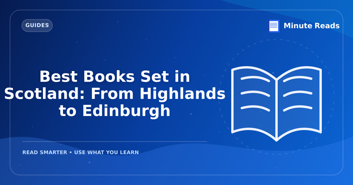 Best Books Set in Scotland: From Highlands to Edinburgh — MinuteReads blog thumbnail