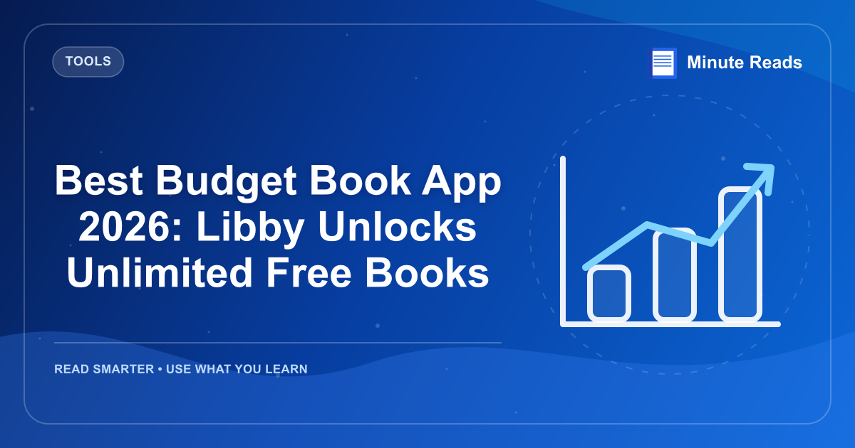 Best Budget Book App 2026: Libby Unlocks Unlimited Free Books — MinuteReads blog thumbnail