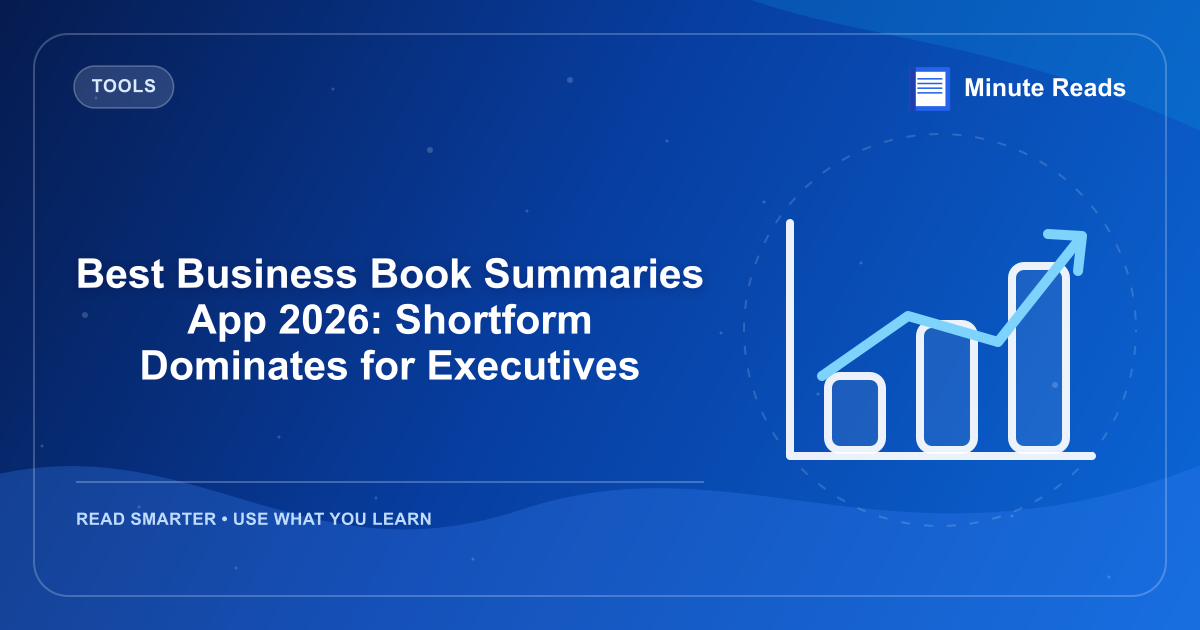 Best Business Book Summaries App 2026: Shortform Dominates for Executives — MinuteReads blog thumbnail