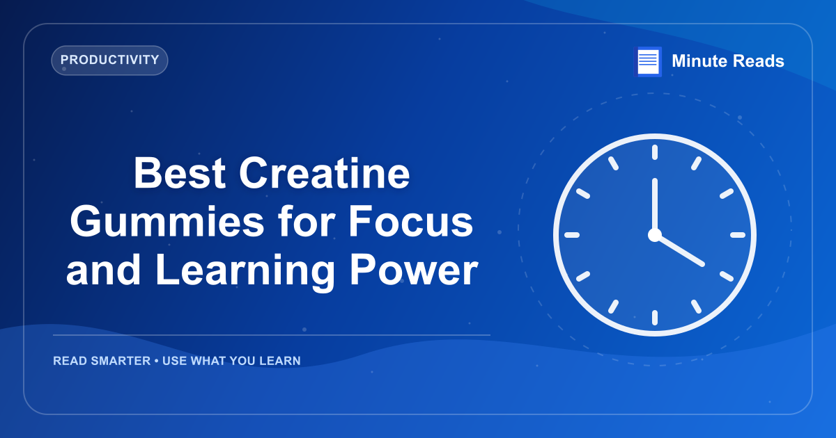 Best Creatine Gummies for Focus and Learning Power — MinuteReads blog thumbnail