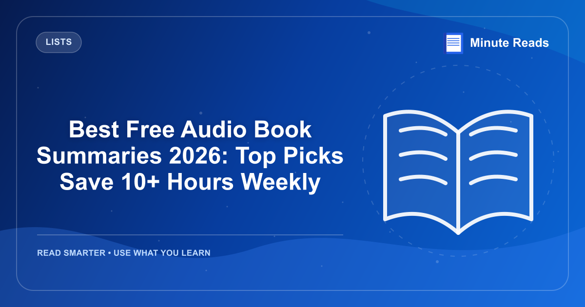 Best Free Audio Book Summaries 2026: Top Picks Save 10+ Hours Weekly — MinuteReads blog thumbnail
