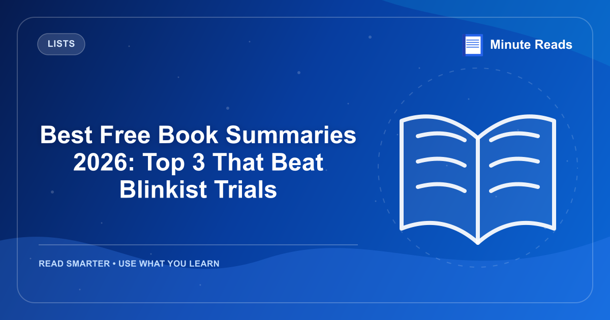 Best Free Book Summaries 2026: Top 3 That Beat Blinkist Trials — MinuteReads blog thumbnail