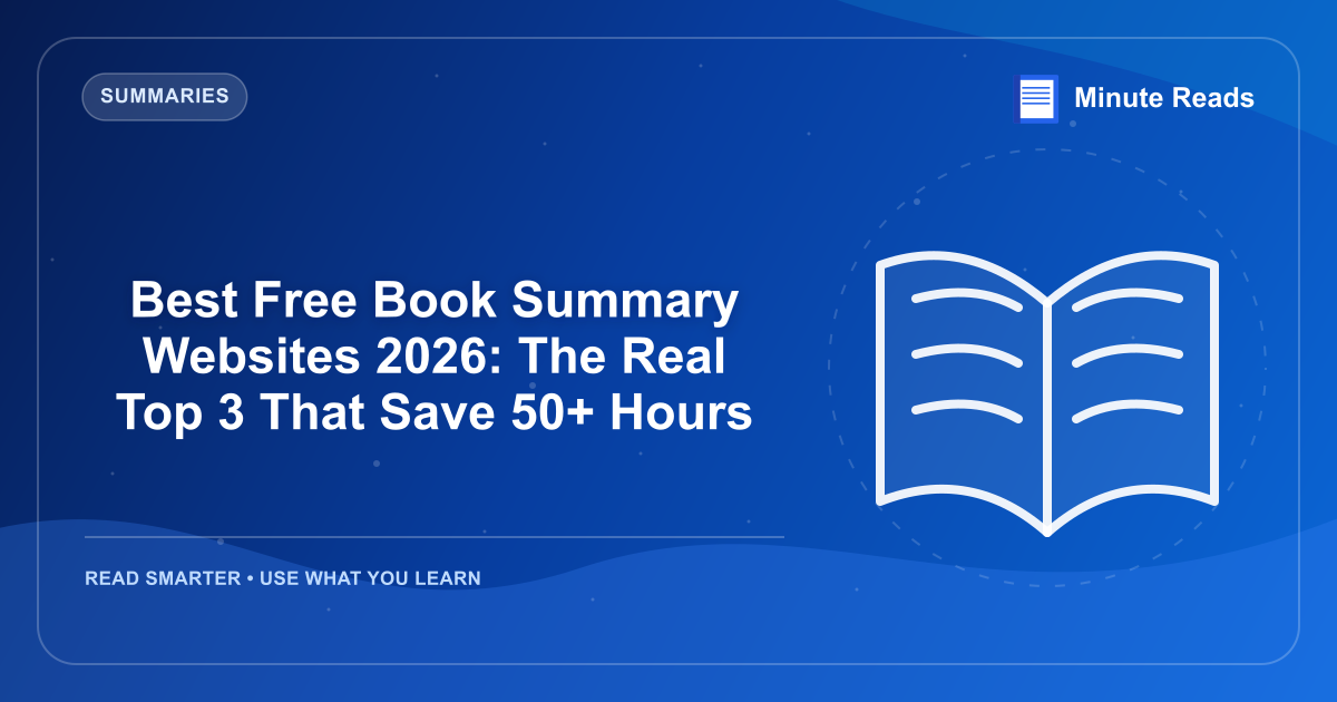 Best Free Book Summary Websites 2026: The Real Top 3 That Save 50+ Hours — MinuteReads blog thumbnail
