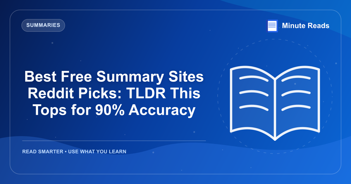 Best Free Summary Sites Reddit Picks: TLDR This Tops for 90% Accuracy — MinuteReads blog thumbnail