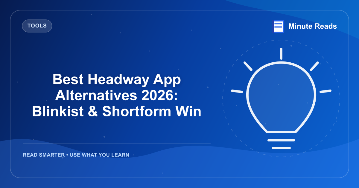 Best Headway App Alternatives 2026: Blinkist & Shortform Win — MinuteReads blog thumbnail