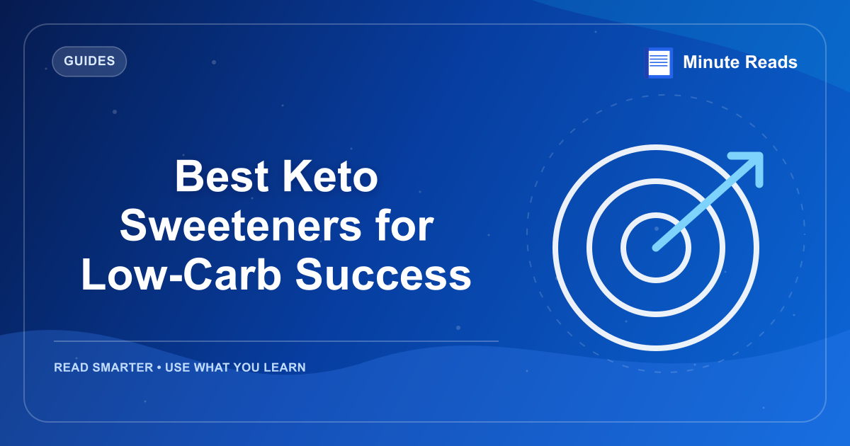 Best Keto Sweeteners for Low-Carb Success — MinuteReads blog thumbnail