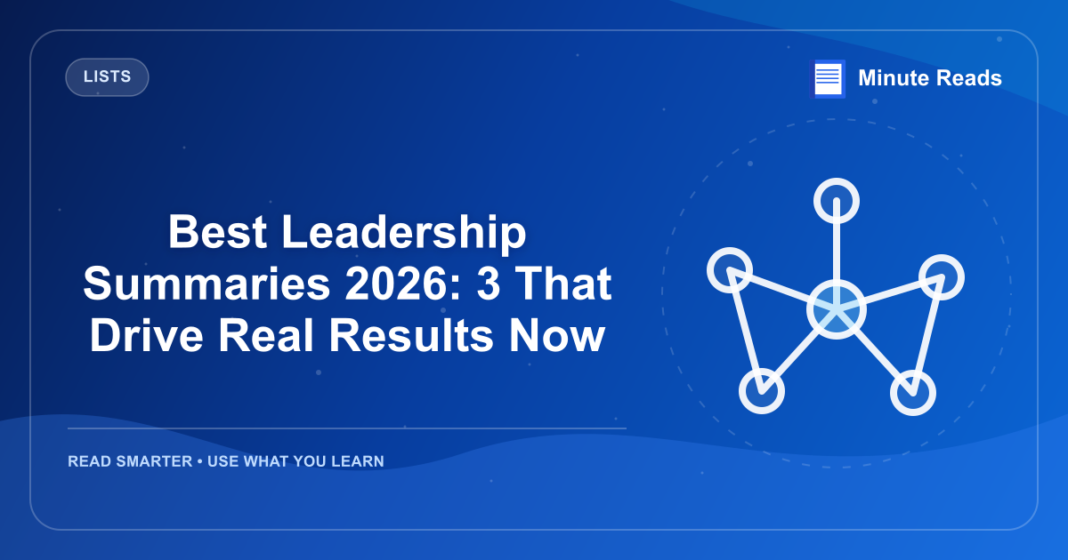 Best Leadership Summaries 2026: 3 That Drive Real Results Now — MinuteReads blog thumbnail