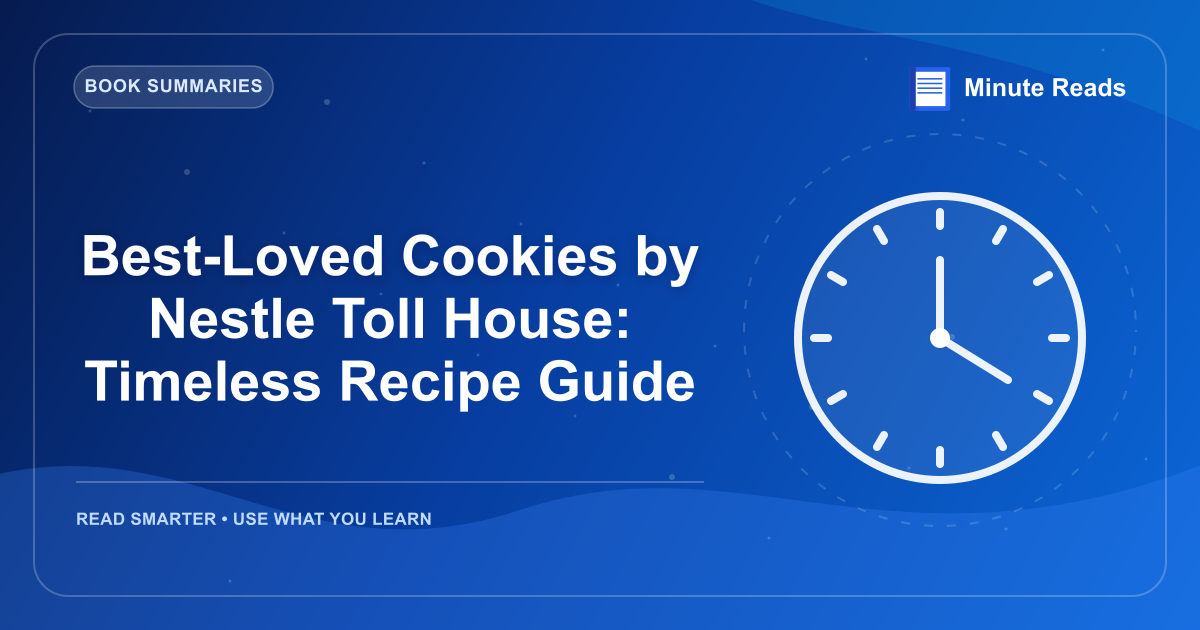 Best-Loved Cookies by Nestle Toll House: Timeless Recipe Guide — MinuteReads blog thumbnail
