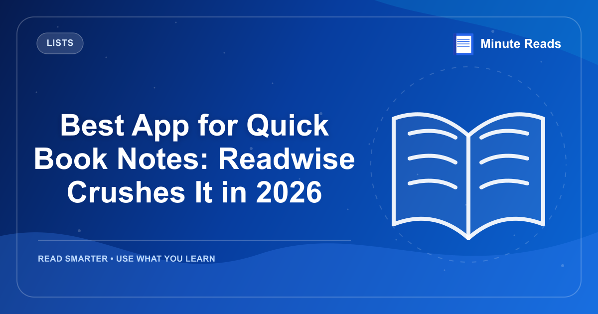 Best App for Quick Book Notes: Readwise Crushes It in 2026 — MinuteReads blog thumbnail