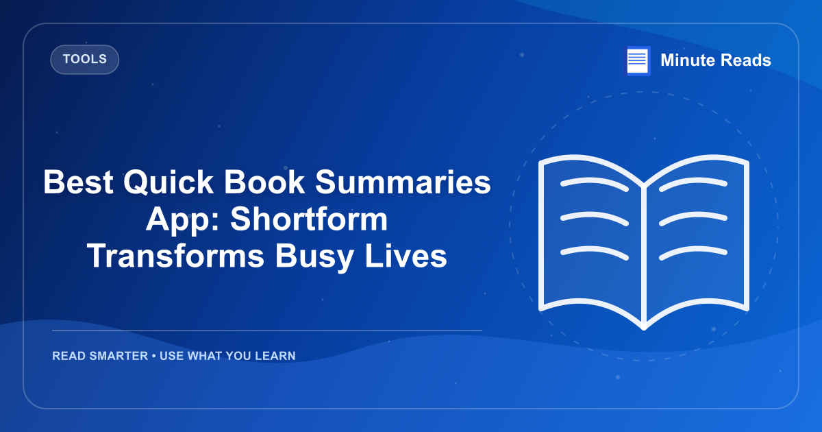 Best Quick Book Summaries App: Shortform Transforms Busy Lives — MinuteReads blog thumbnail