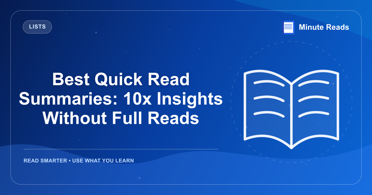 Best Quick Read Summaries: 10x Insights Without Full Reads — MinuteReads blog thumbnail