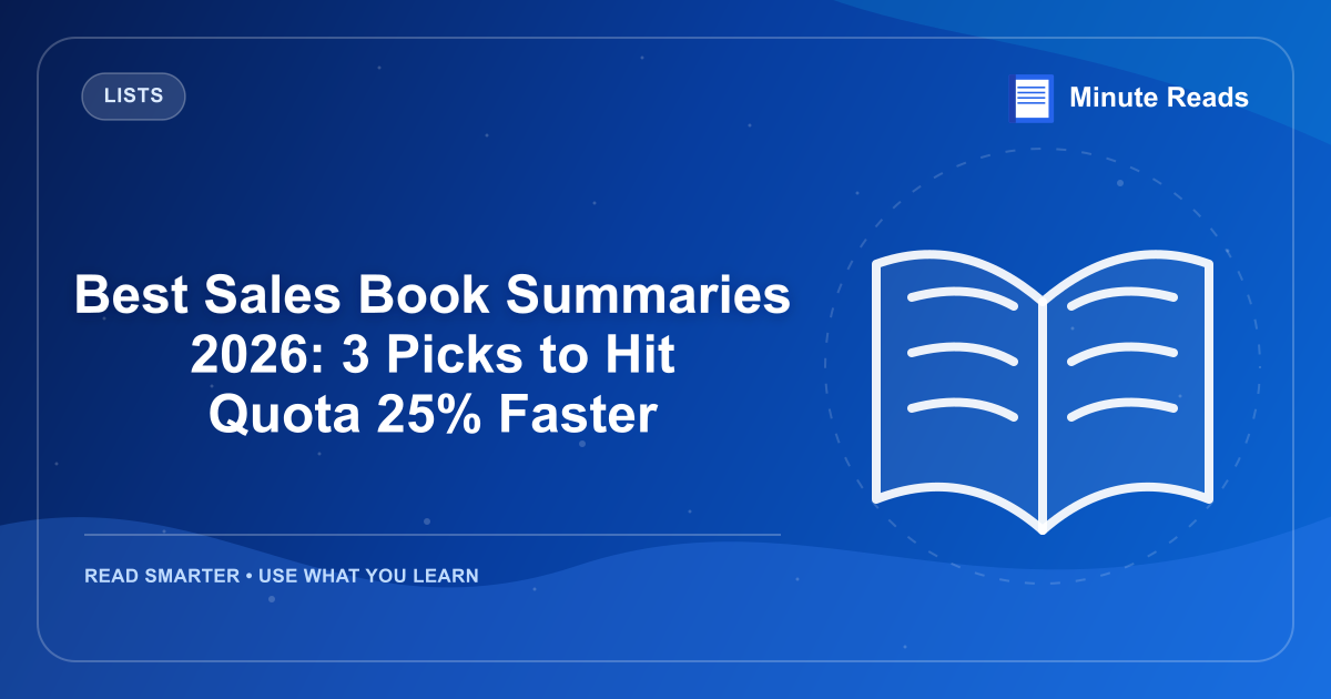 Best Sales Book Summaries 2026: 3 Picks to Hit Quota 25% Faster — MinuteReads blog thumbnail