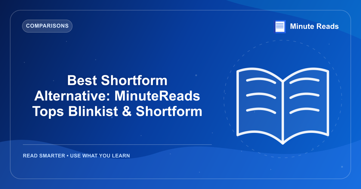 Best Shortform Alternative: MinuteReads Tops Blinkist & Shortform — MinuteReads blog thumbnail