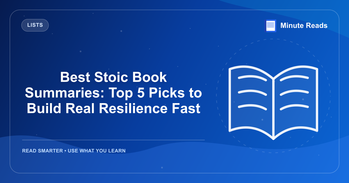 Best Stoic Book Summaries: Top 5 Picks to Build Real Resilience Fast — MinuteReads blog thumbnail