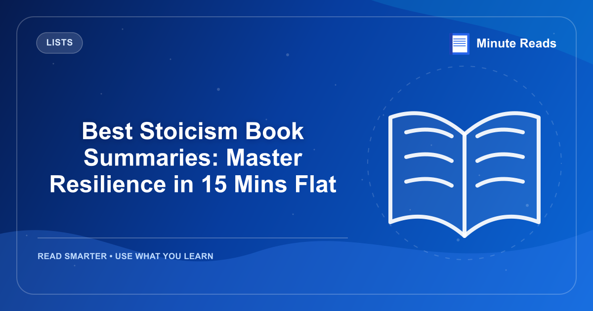 Best Stoicism Book Summaries: Master Resilience in 15 Mins Flat — MinuteReads blog thumbnail
