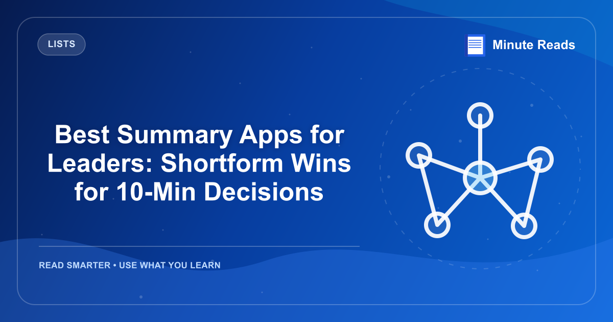 Best Summary Apps for Leaders: Shortform Wins for 10-Min Decisions — MinuteReads blog thumbnail