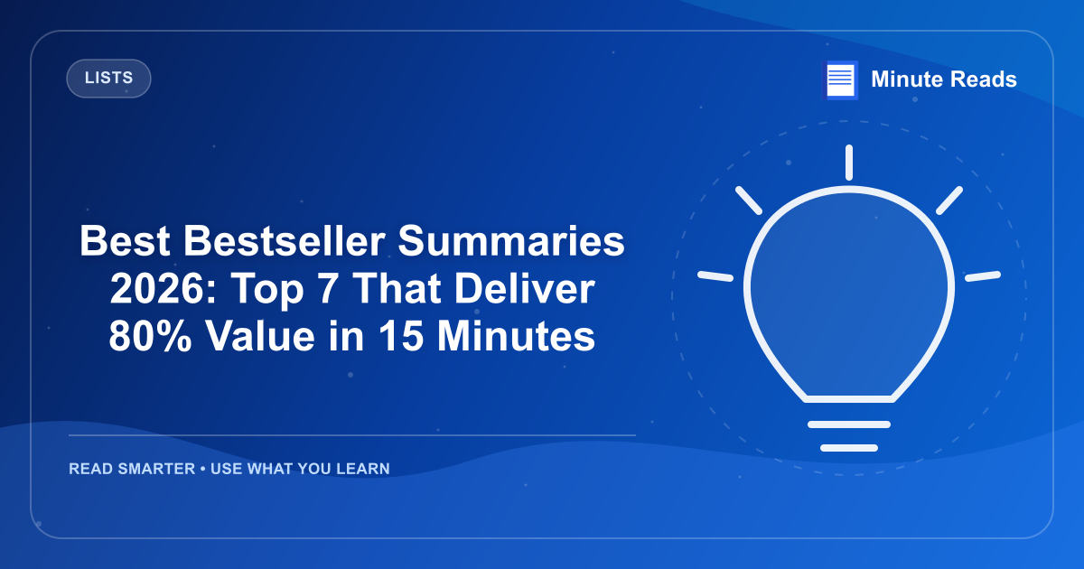 Best Bestseller Summaries 2026: Top 7 That Deliver 80% Value in 15 Minutes — MinuteReads blog thumbnail