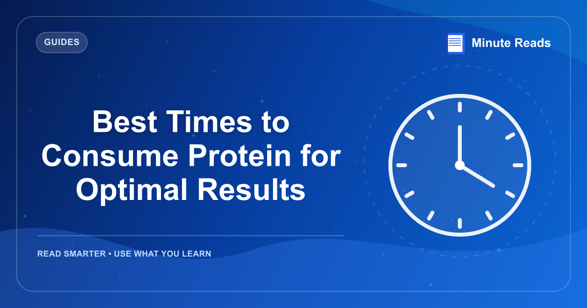 Best Times to Consume Protein for Optimal Results — MinuteReads blog thumbnail