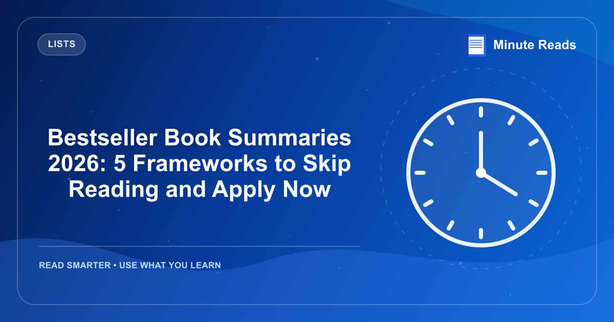 Bestseller Book Summaries 2026: 5 Frameworks to Skip Reading and Apply Now — MinuteReads blog thumbnail