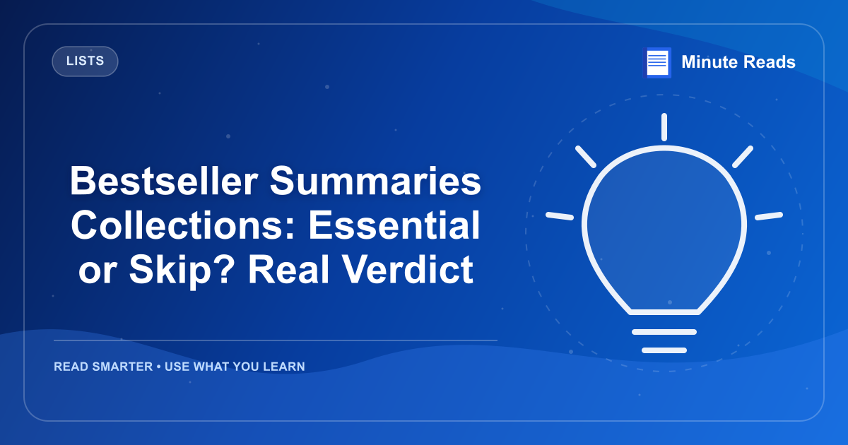 Bestseller Summaries Collections: Essential or Skip? Real Verdict — MinuteReads blog thumbnail