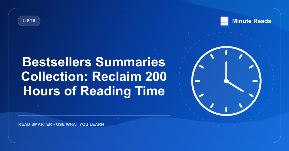 Bestsellers Summaries Collection: Reclaim 200 Hours of Reading Time — MinuteReads blog thumbnail
