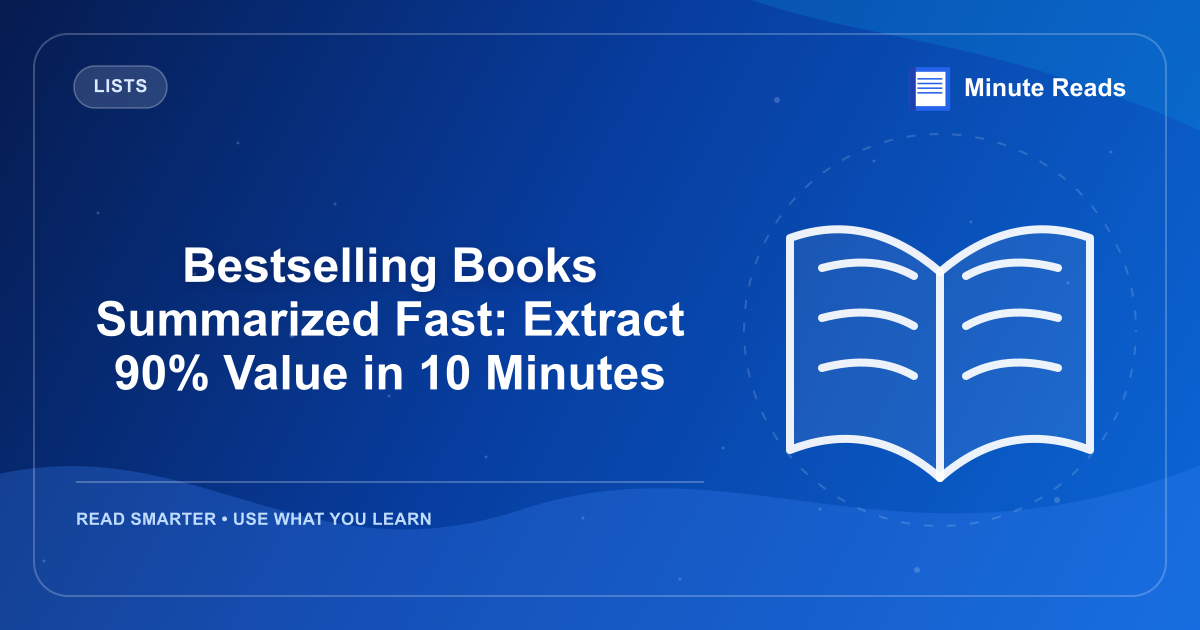 Bestselling Books Summarized Fast: Extract 90% Value in 10 Minutes — MinuteReads blog thumbnail