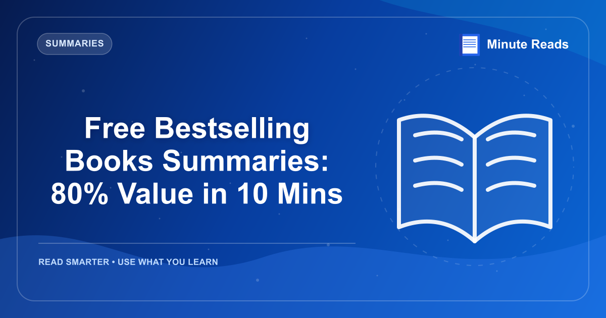 Free Bestselling Books Summaries: 80% Value in 10 Mins — MinuteReads blog thumbnail