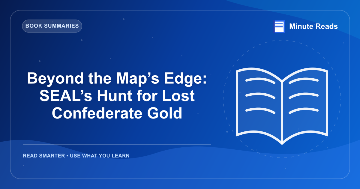 Beyond the Map’s Edge: SEAL’s Hunt for Lost Confederate Gold — MinuteReads blog thumbnail