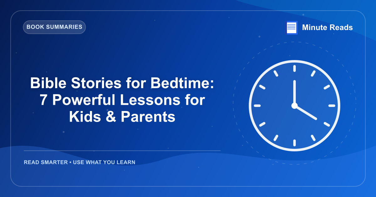 Bible Stories for Bedtime: 7 Powerful Lessons for Kids & Parents — MinuteReads blog thumbnail