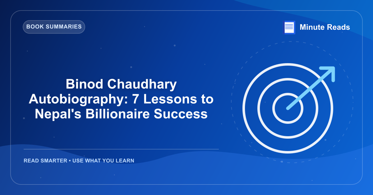Binod Chaudhary Autobiography: 7 Lessons to Nepal's Billionaire Success — MinuteReads blog thumbnail