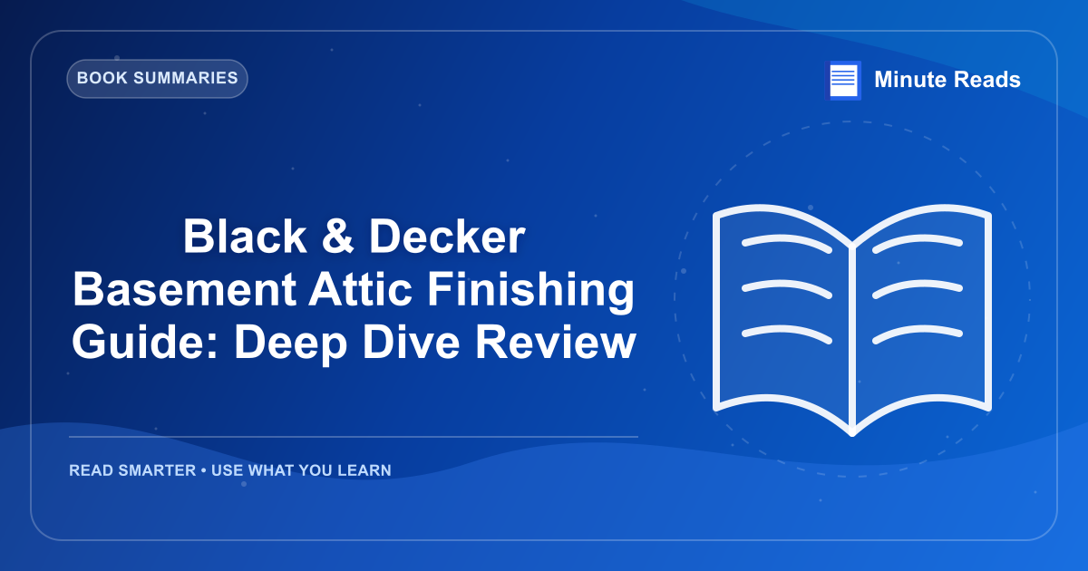 Black & Decker Basement Attic Finishing Guide: Deep Dive Review — MinuteReads blog thumbnail
