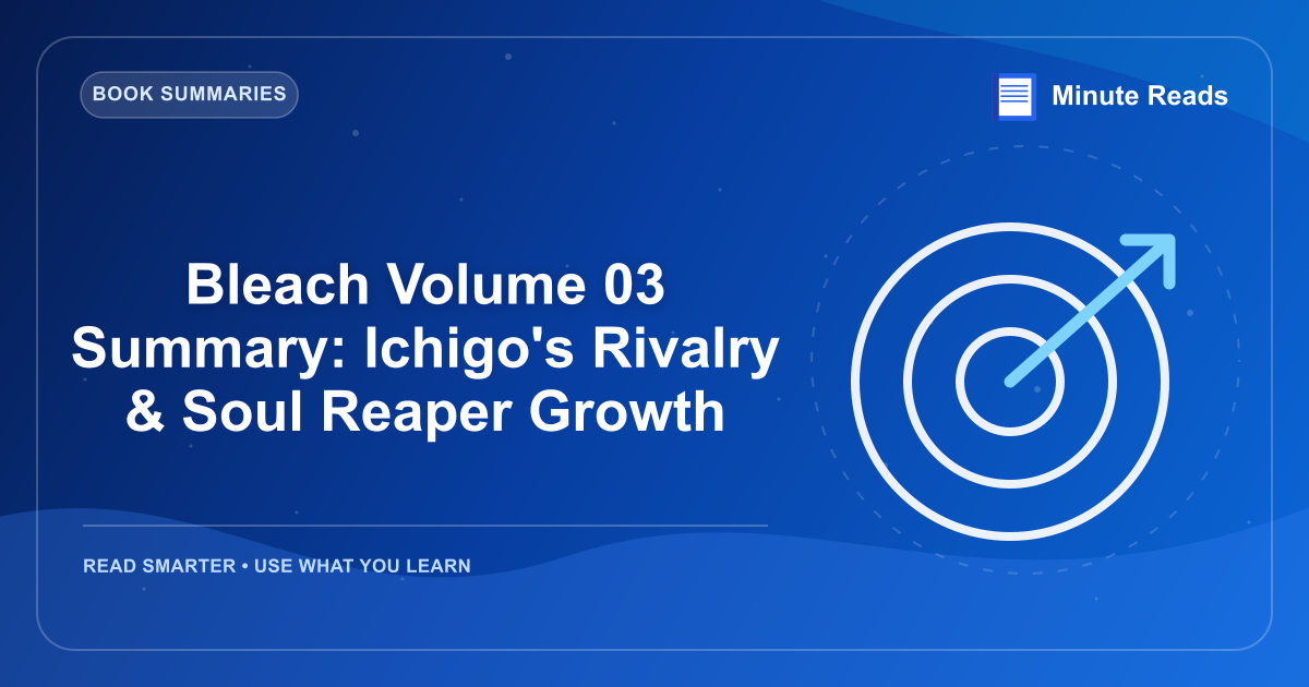 Bleach Volume 03 Summary: Ichigo's Rivalry & Soul Reaper Growth — MinuteReads blog thumbnail