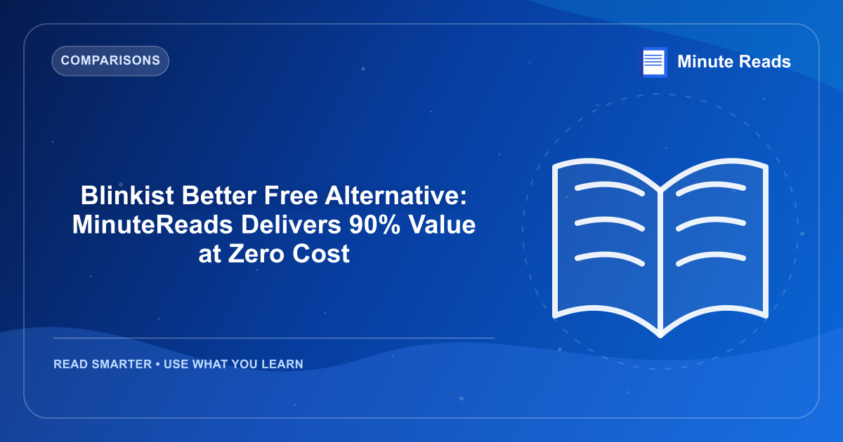 Blinkist Better Free Alternative: MinuteReads Delivers 90% Value at Zero Cost — MinuteReads blog thumbnail