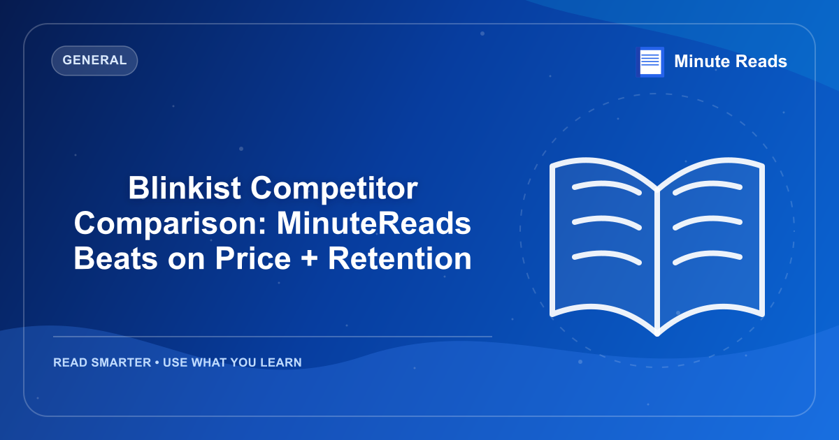 Blinkist Competitor Comparison: MinuteReads Beats on Price + Retention — MinuteReads blog thumbnail