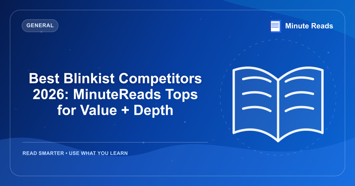 Best Blinkist Competitors 2026: MinuteReads Tops for Value + Depth — MinuteReads blog thumbnail