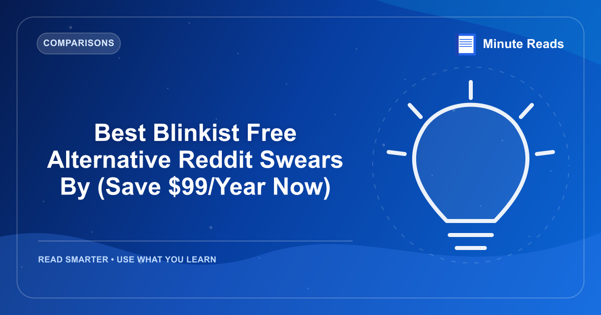 Best Blinkist Free Alternative Reddit Swears By (Save $99/Year Now) — MinuteReads blog thumbnail
