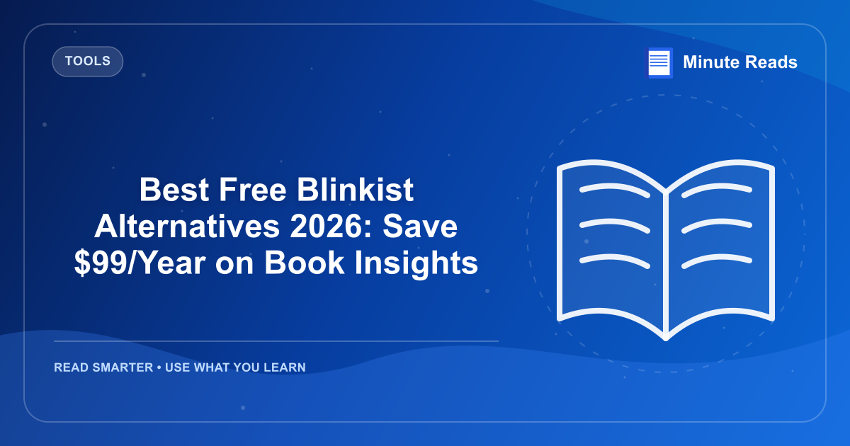 Best Free Blinkist Alternatives 2026: Save $99/Year on Book Insights — MinuteReads blog thumbnail