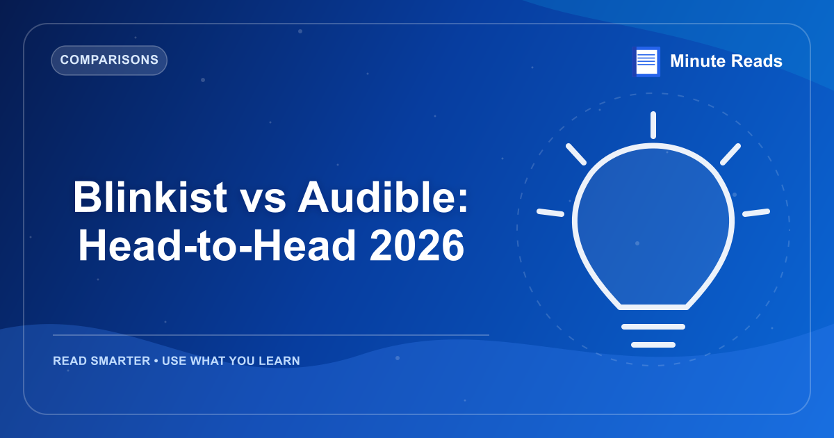 Blinkist vs Audible: Head-to-Head 2026 — MinuteReads blog thumbnail