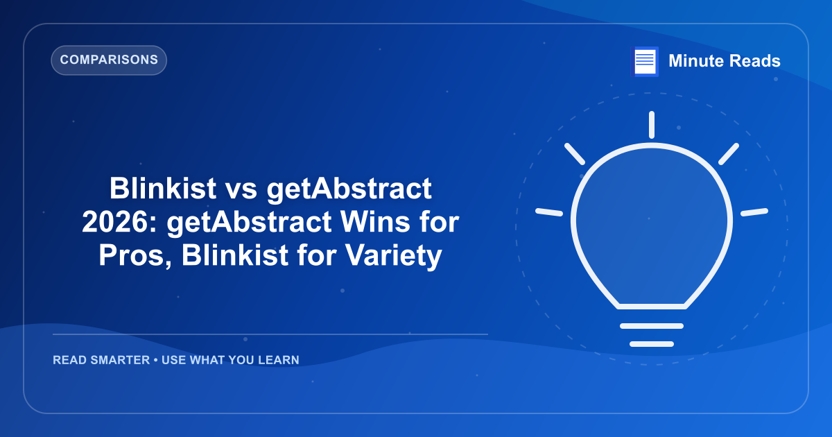 Blinkist vs getAbstract 2026: getAbstract Wins for Pros, Blinkist for Variety — MinuteReads blog thumbnail