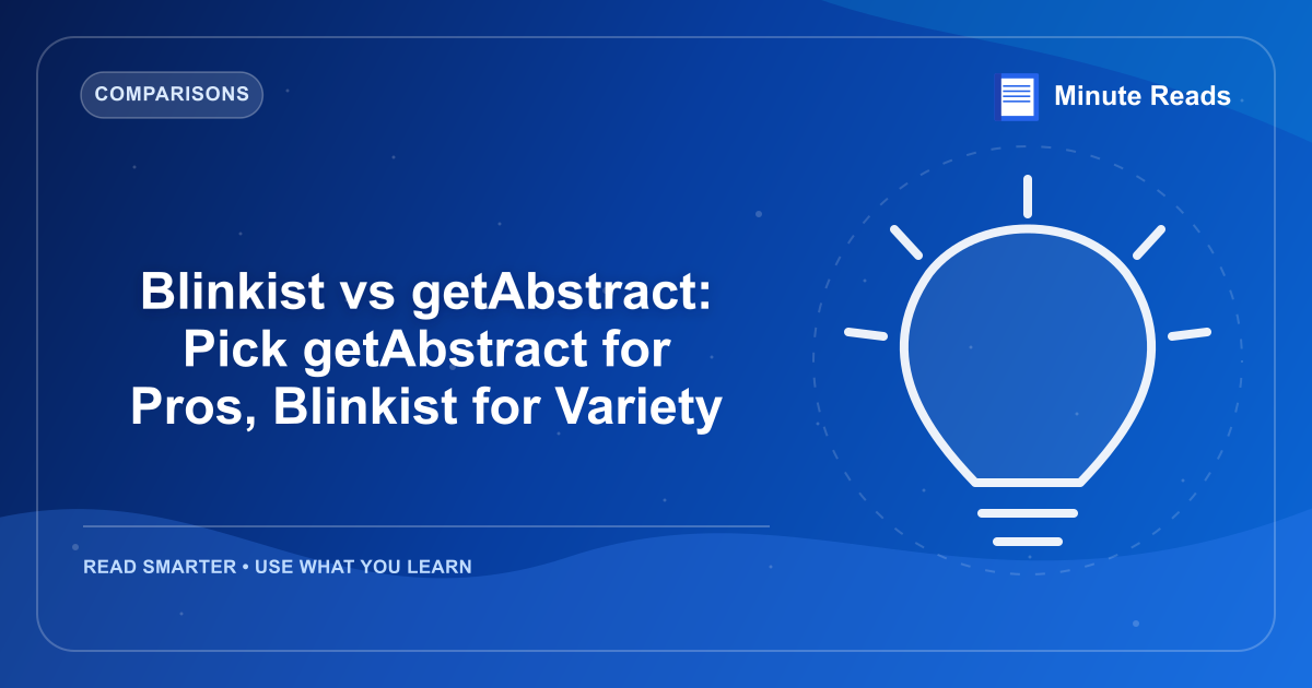 Blinkist vs getAbstract: Pick getAbstract for Pros, Blinkist for Variety — MinuteReads blog thumbnail