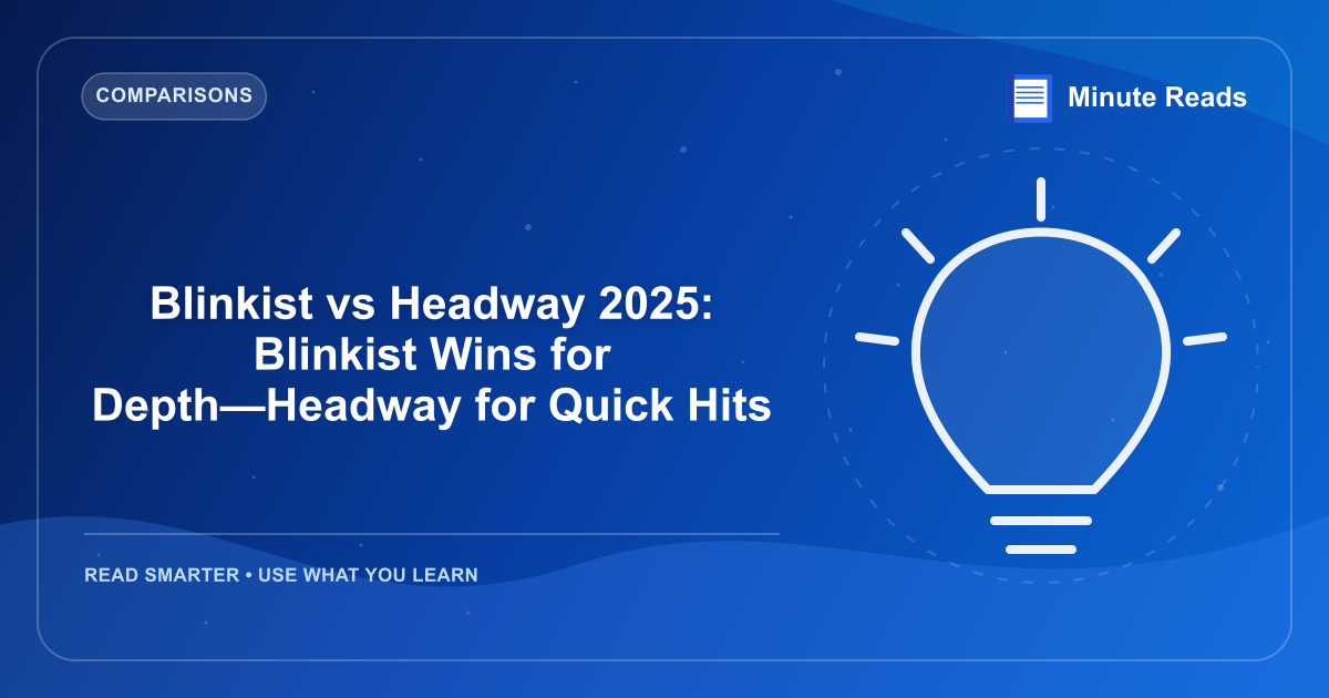 Blinkist vs Headway 2025: Blinkist Wins for Depth—Headway for Quick Hits — MinuteReads blog thumbnail