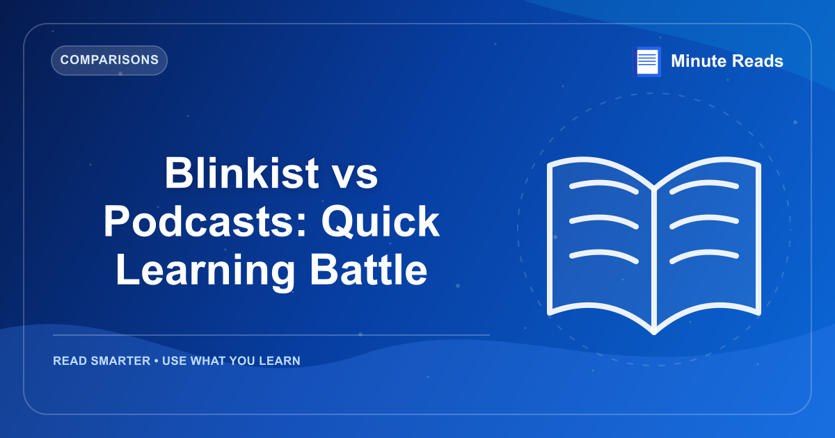 Blinkist vs Podcasts: Quick Learning Battle — MinuteReads blog thumbnail