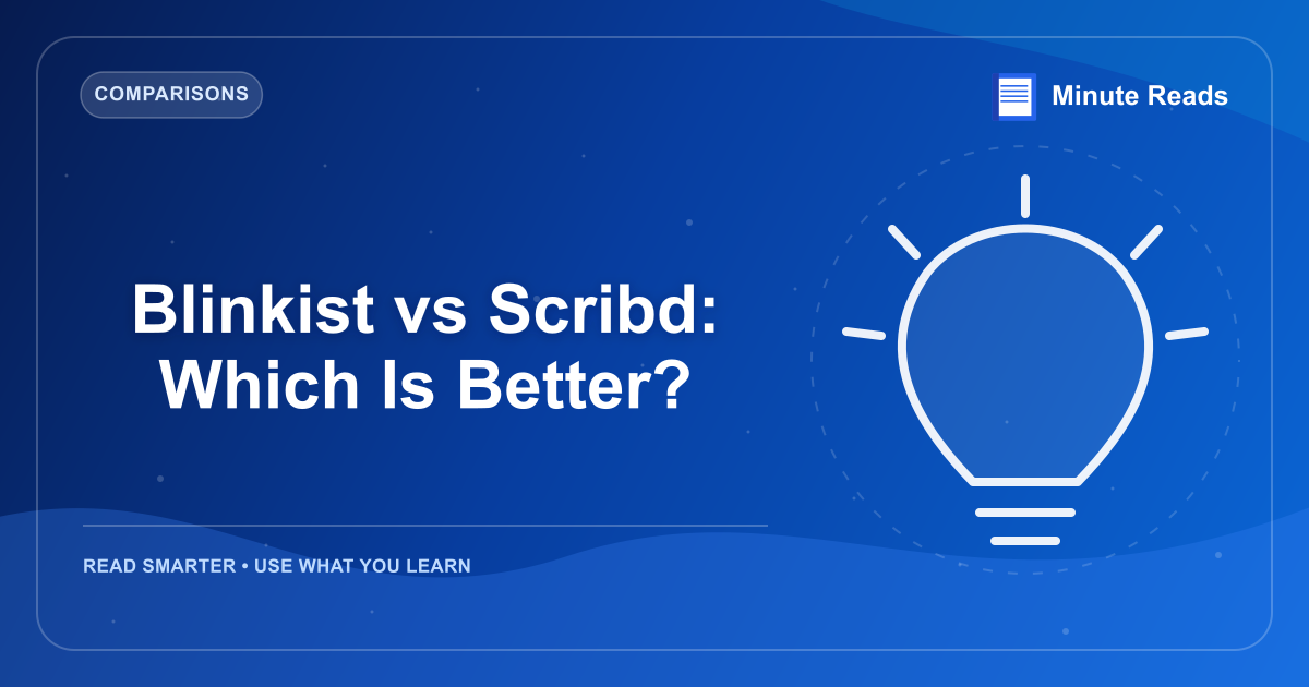 Blinkist vs Scribd: Which Is Better? — MinuteReads blog thumbnail