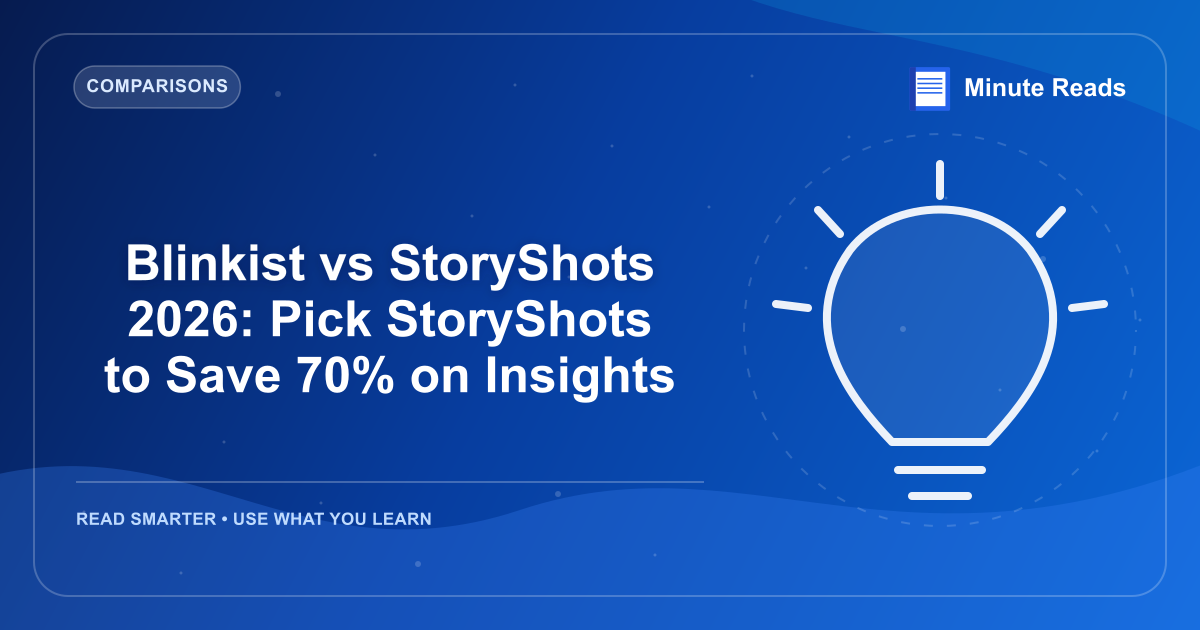 Blinkist vs StoryShots 2026: Pick StoryShots to Save 70% on Insights — MinuteReads blog thumbnail